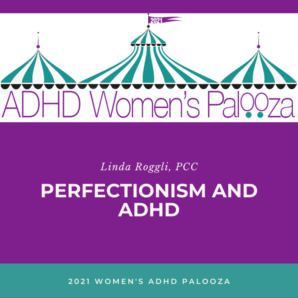 Perfectionism: The ADHD Women’s Conundrum – 2021 – ADHD Paloozas